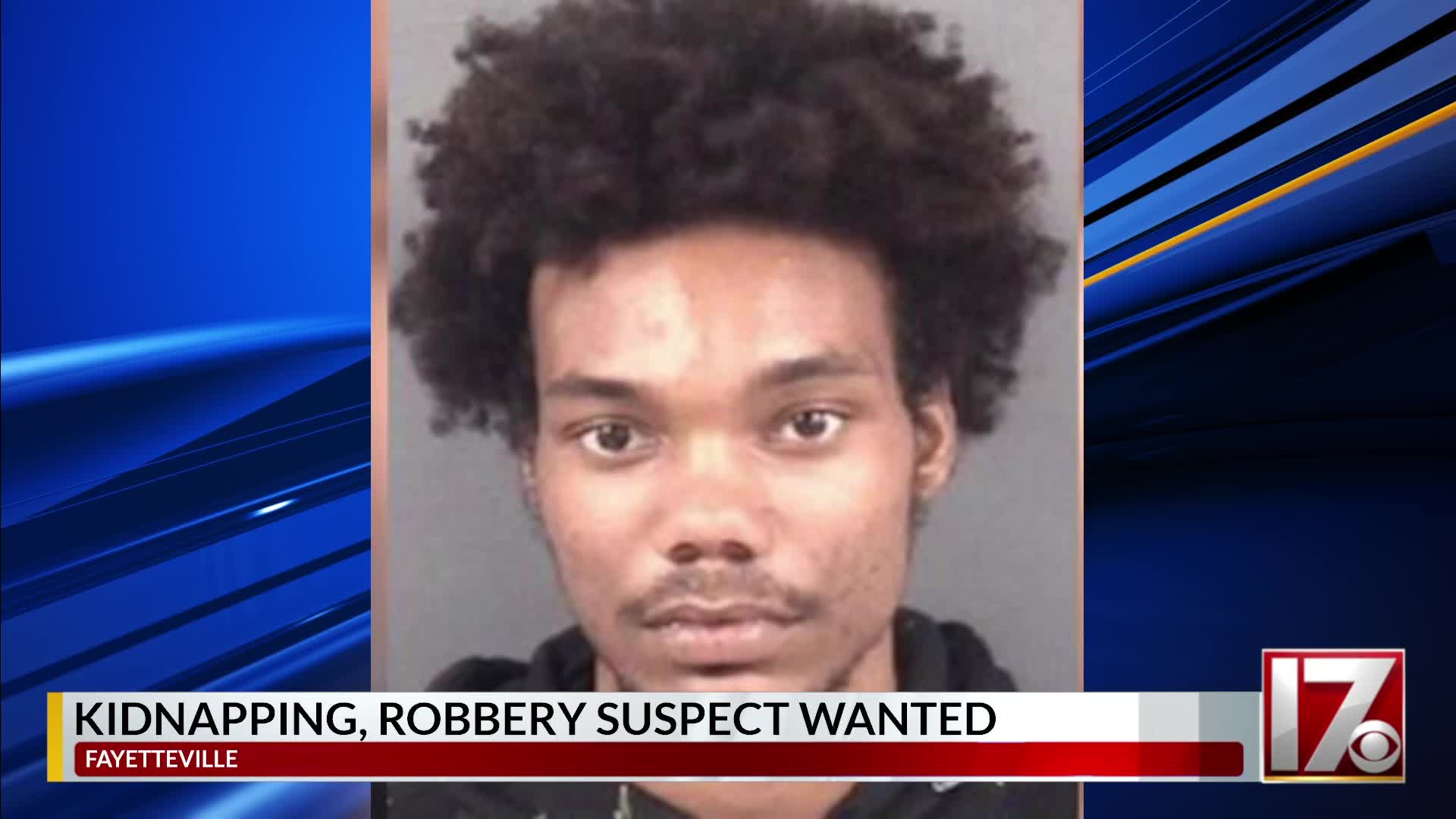 Do you know him? Man wanted for kidnapping, robbery, Fayetteville ...