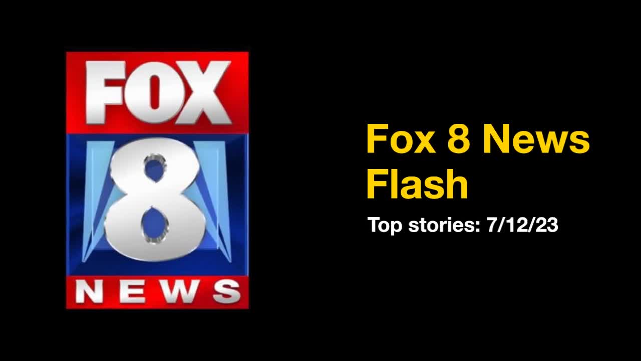 Top stories on Fox8.com 7/12/23 – Fox 8 Cleveland WJW