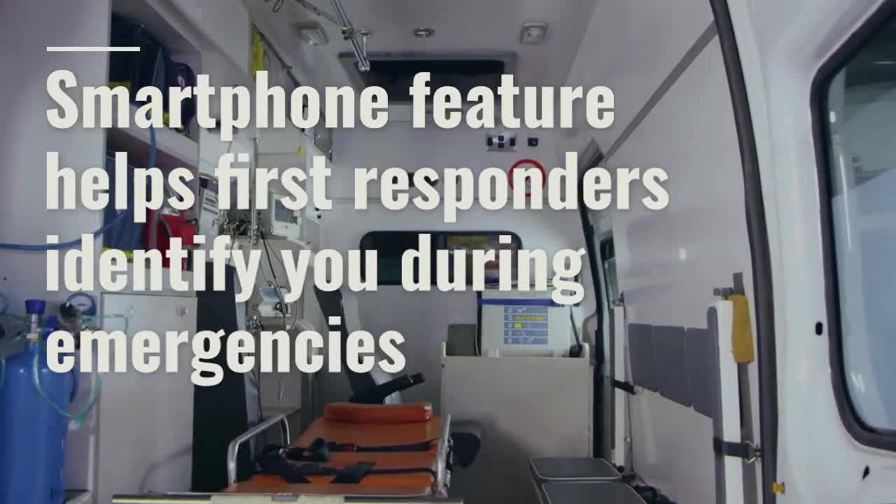 This smartphone feature can help first responders identify you during ...