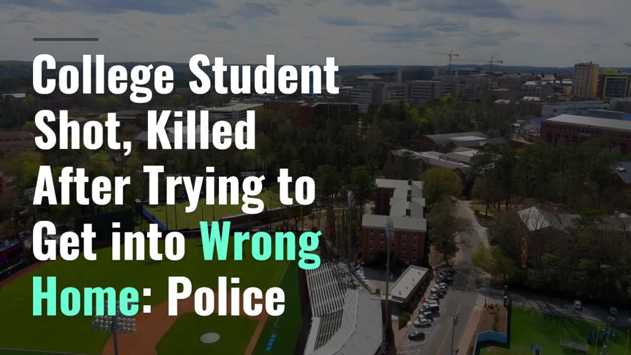 College student shot, killed after trying to get into wrong home ...